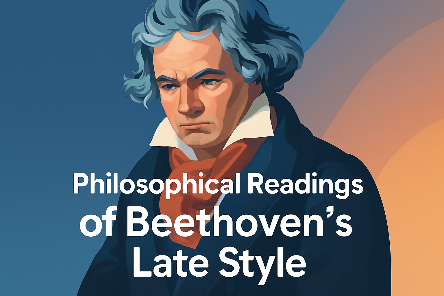 Philosophical Readings of Beethoven’s Late Style